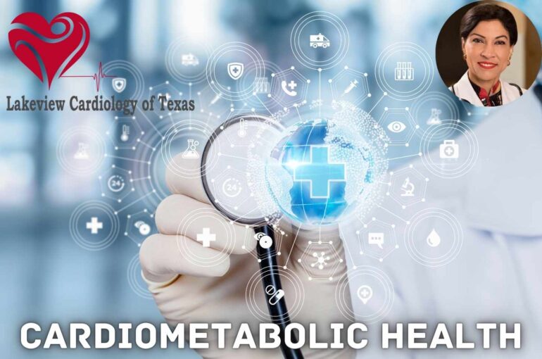 Cardiometabolic health - Lakeview Cardiology of Texas